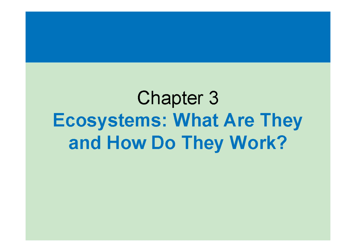 2 - 2CHAP 3 - ENVIRONMENTAL SCIENCE - Chapter 3 Ecosystems: What Are ...