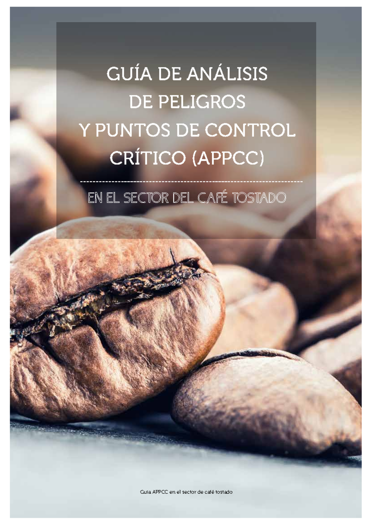 Guía APPCC para el Sector del Café Tostado: Análisis y Control Crítico ...