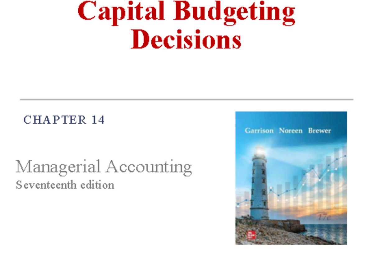 Capital Budgeting Decisions CH 14 - Managerial Accounting Notes - Studocu