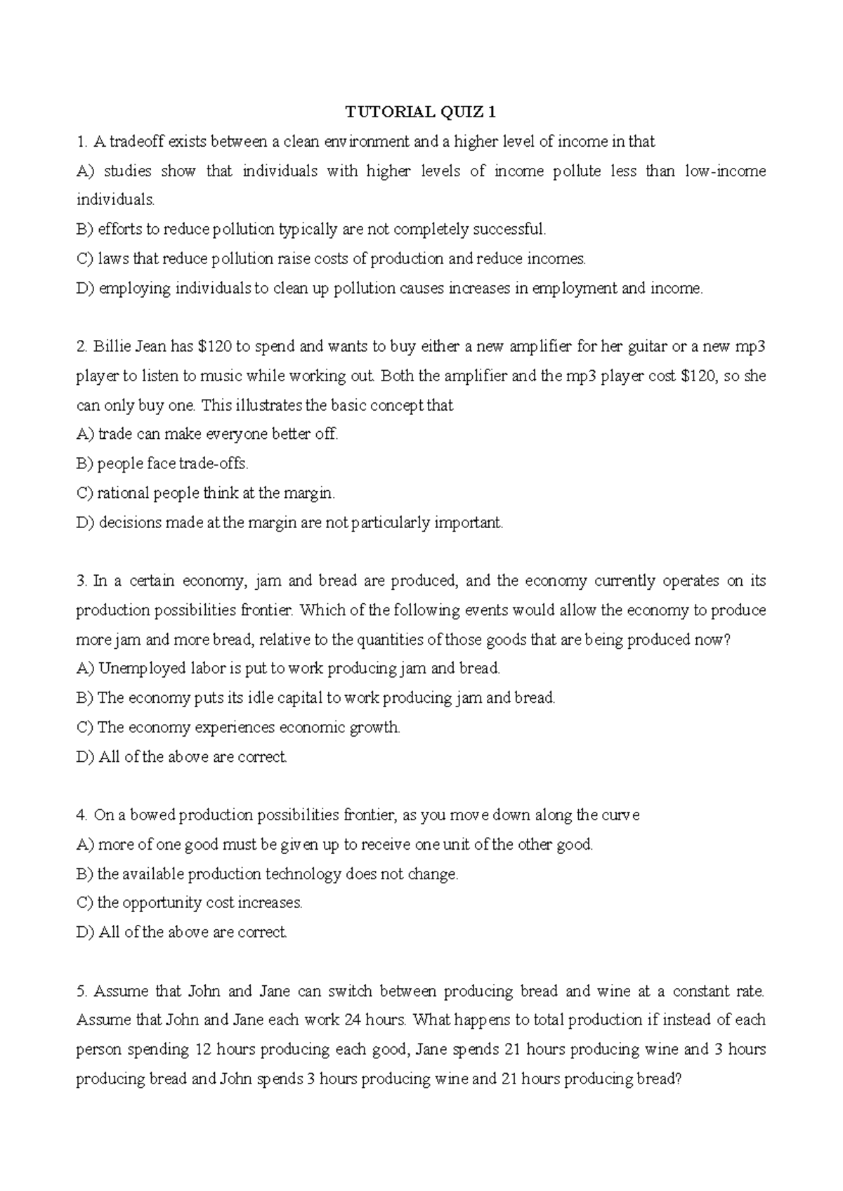 Principles of Economics - Tutorial QUIZ 1 - TUTORIAL QUIZ 1 A tradeoff ...