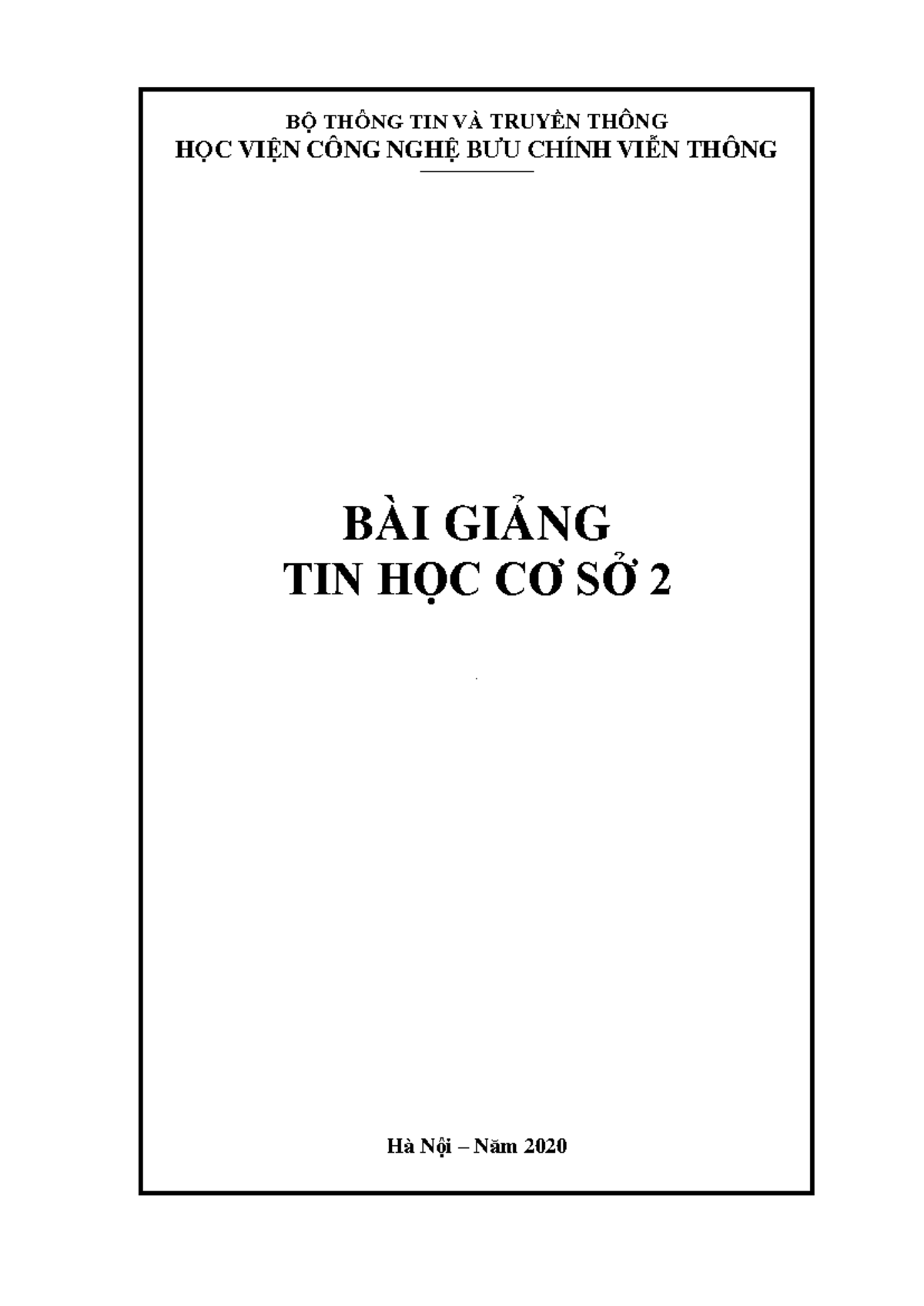 Bai giang THCS2 2020 - tai lieu tin hoc co so 2 cua ptit jdhfkdhkfhdkh - BỘ THÔNG TIN VÀ TRUYỀN ...