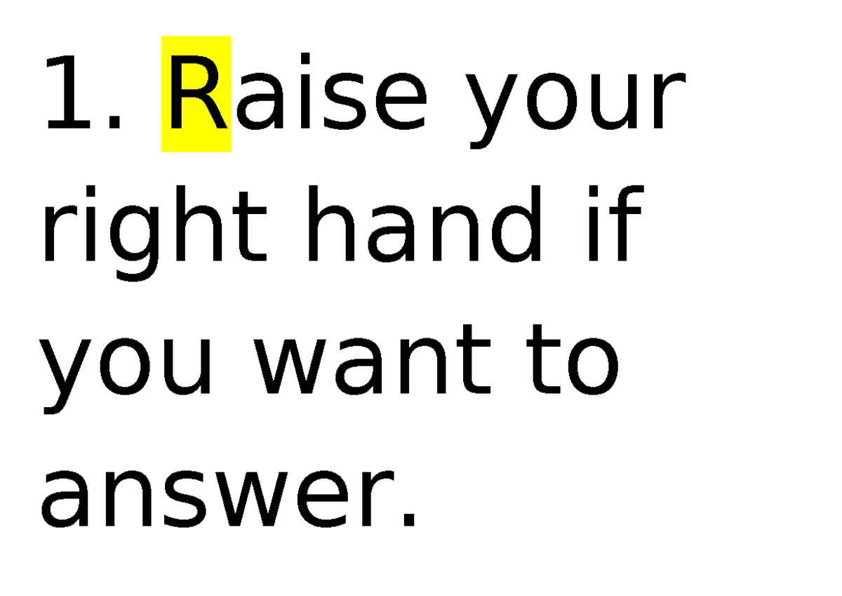 Classroom rules - enjoy - Field Study 2 - 1. Raise your right hand if ...