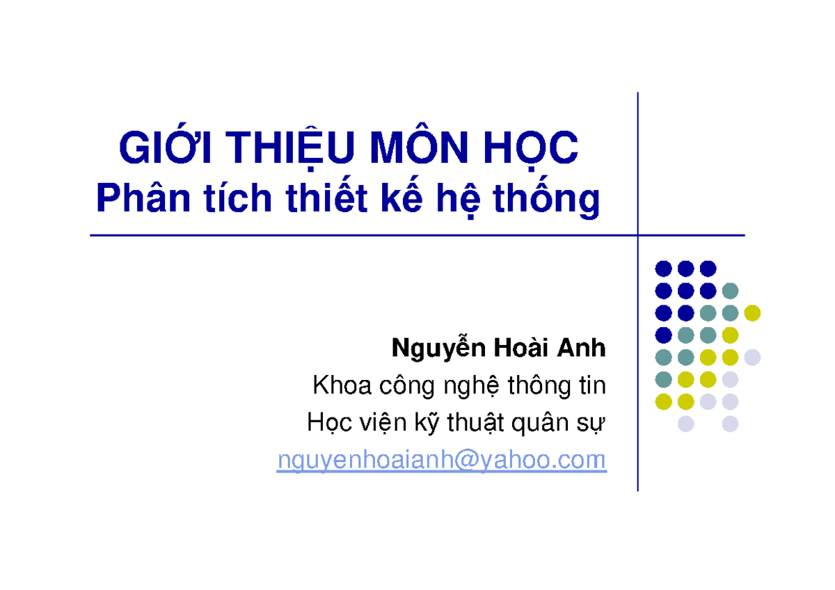 Tuan1 Gioithieumonhoc - GI I THI U MÔN H C Phân tích thi t k h th ng Nguy n Hoài Anh Khoa công ...