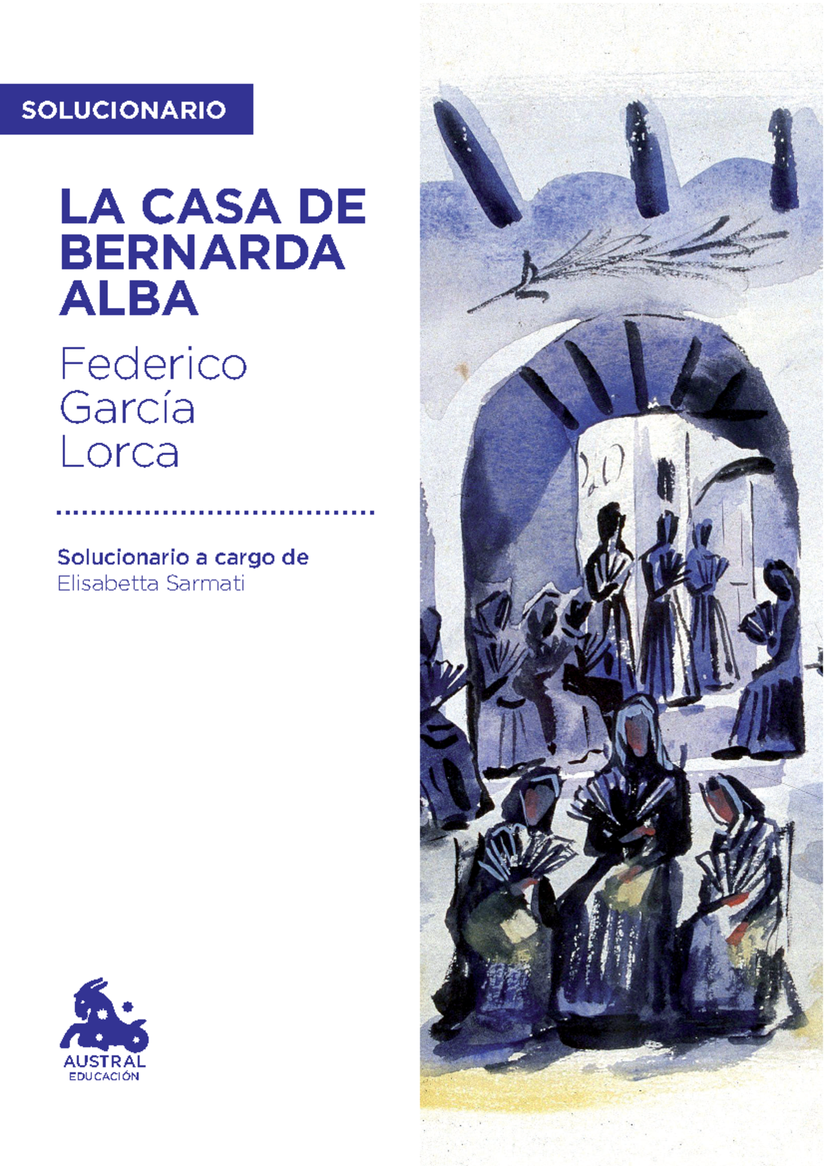GUÍA DE Lectura: Solucionario de La Casa de Bernarda Alba - EQ001 - Studocu