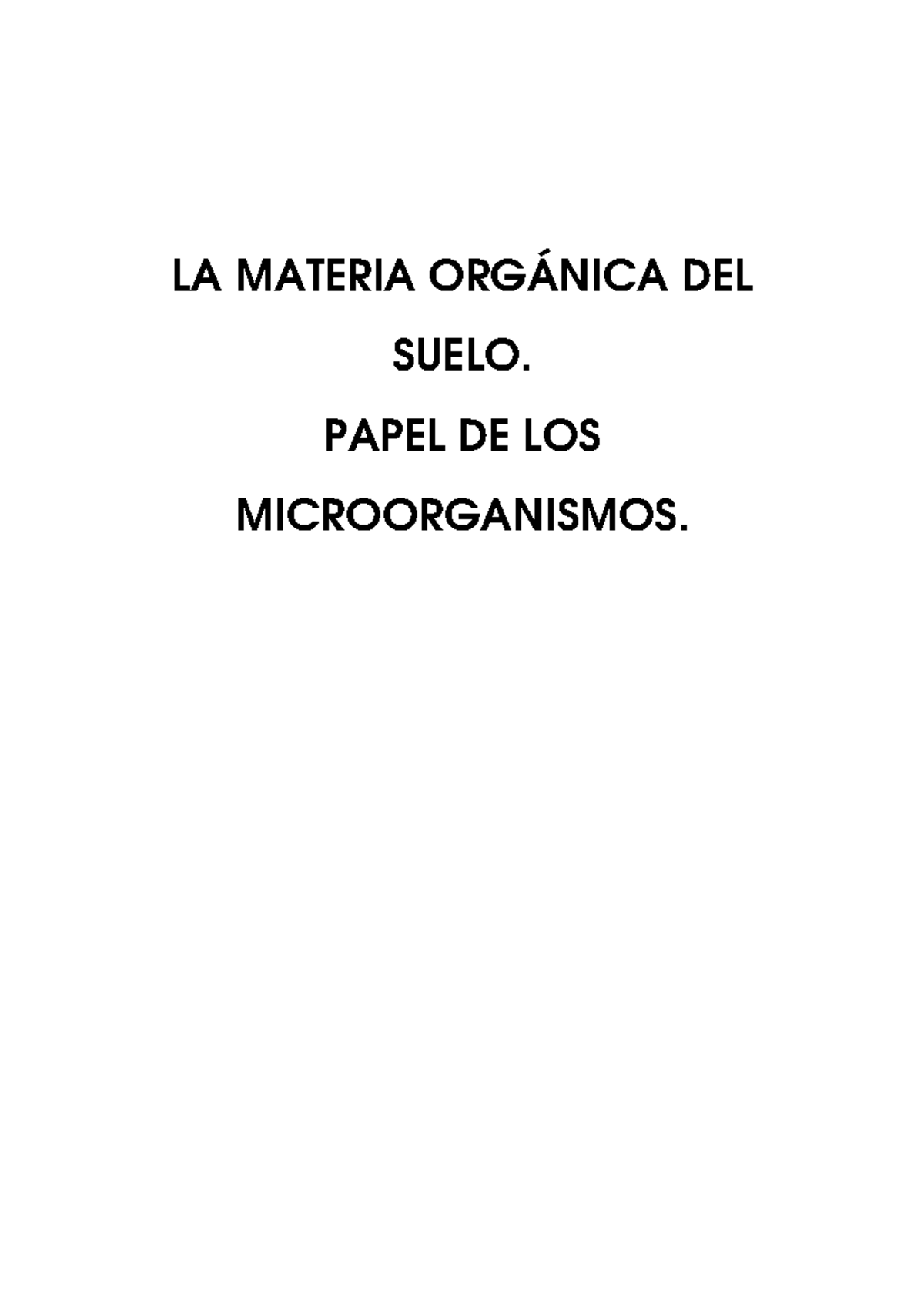 LA MATERIA ORGÁNICA DEL SUELO Y LOS MICROORGANISMOS - Trabajo de Microbiología - Studocu