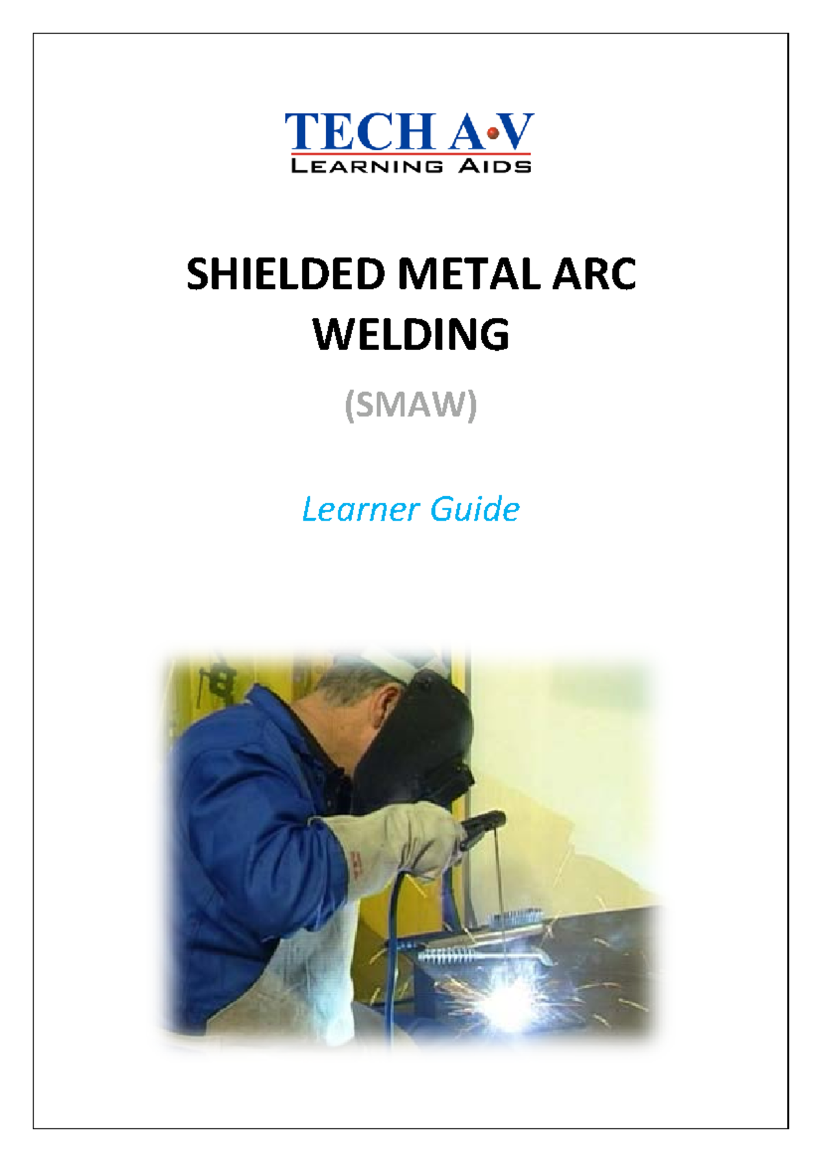 SMAW-LG - Comprehensive Learner Guide for Shielded Metal Arc Welding ...