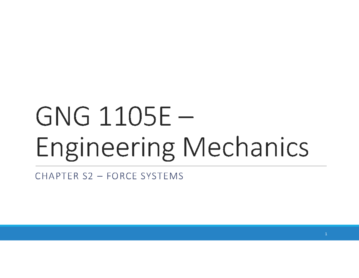 Lecture S2A - Force Systems (Annotated) - GNG 1105E – Engineering ...