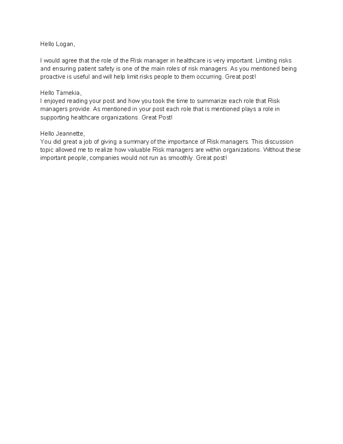 Week 3 Discussion Board Replies - Hello Logan, I would agree that the ...