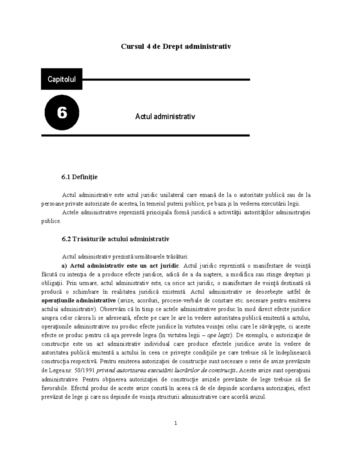 Curs Actul administrativ - Cursul 4 de Drept administrativ 6 Definiţie Actul administrativ este ...