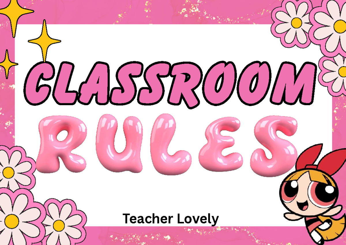 Bubbles Classroom Rules - Bachelor of Secondary Education ...