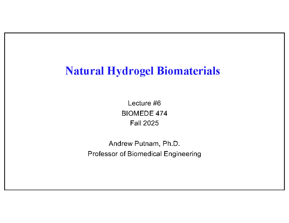 Natural Hydrogel Biomaterials Lecture Notes - BIOMEDE 474 Fall 2025 ...