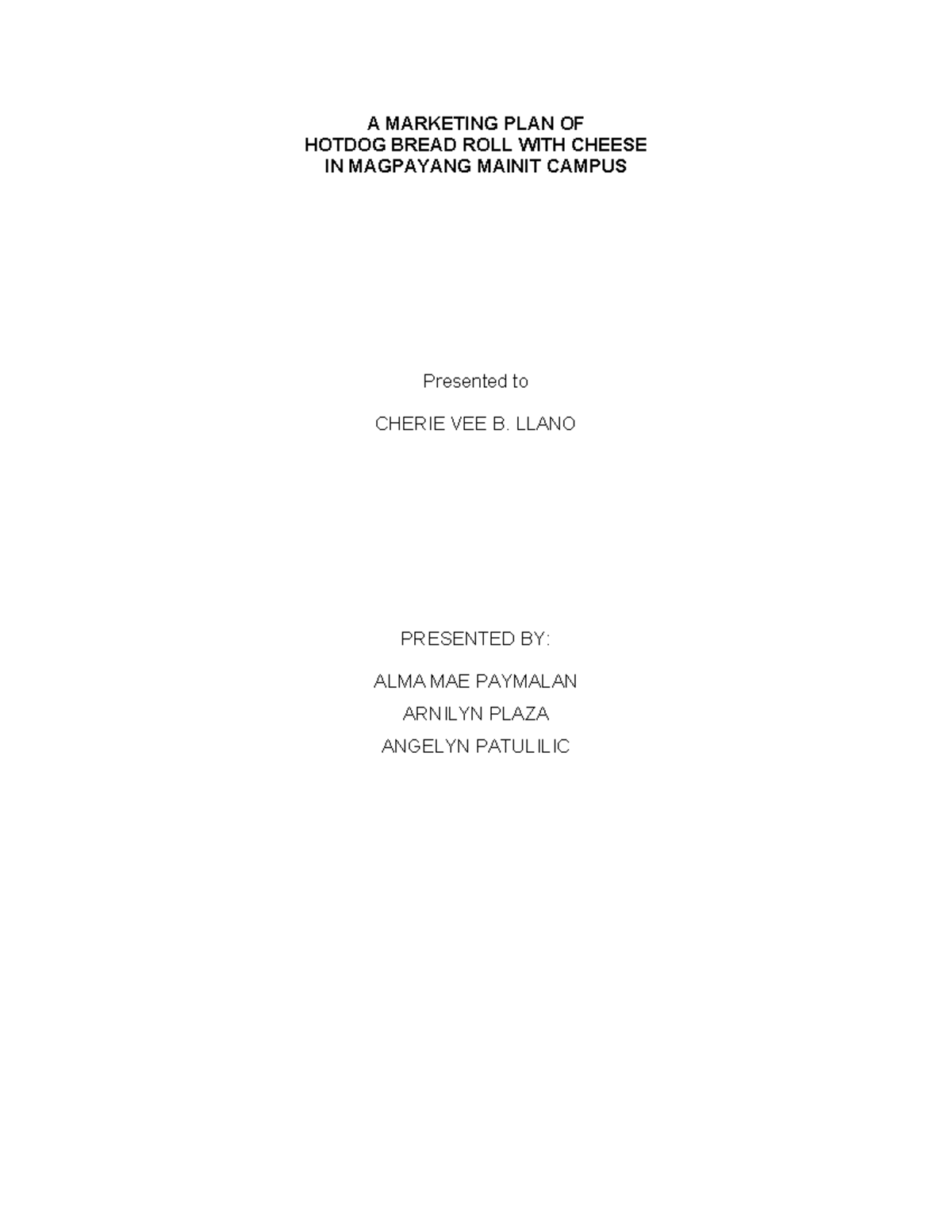 Marketing Plan for Hotdog Bread Roll with Cheese at SNSU-Mainit - Studocu