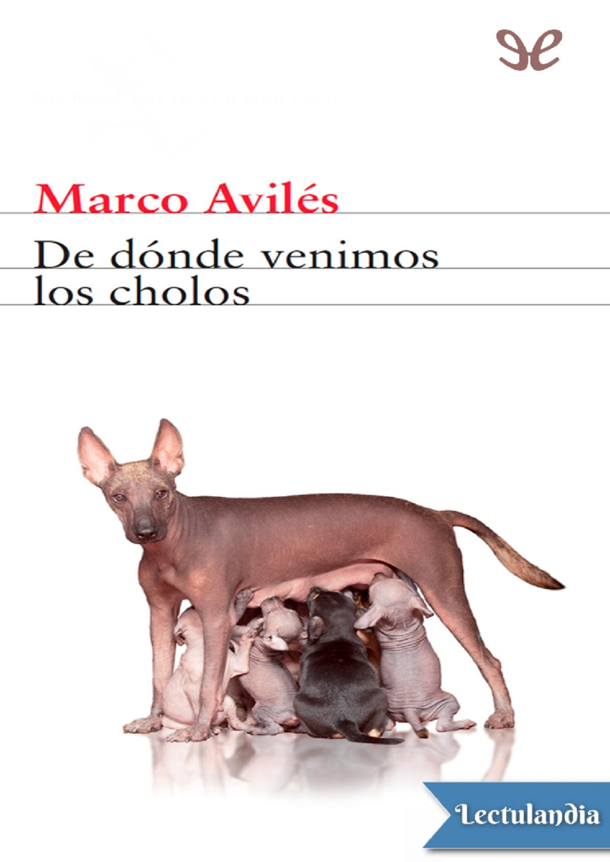 De Dónde Venimos los Cholos: Reflexiones de Marco Avilés - Studocu