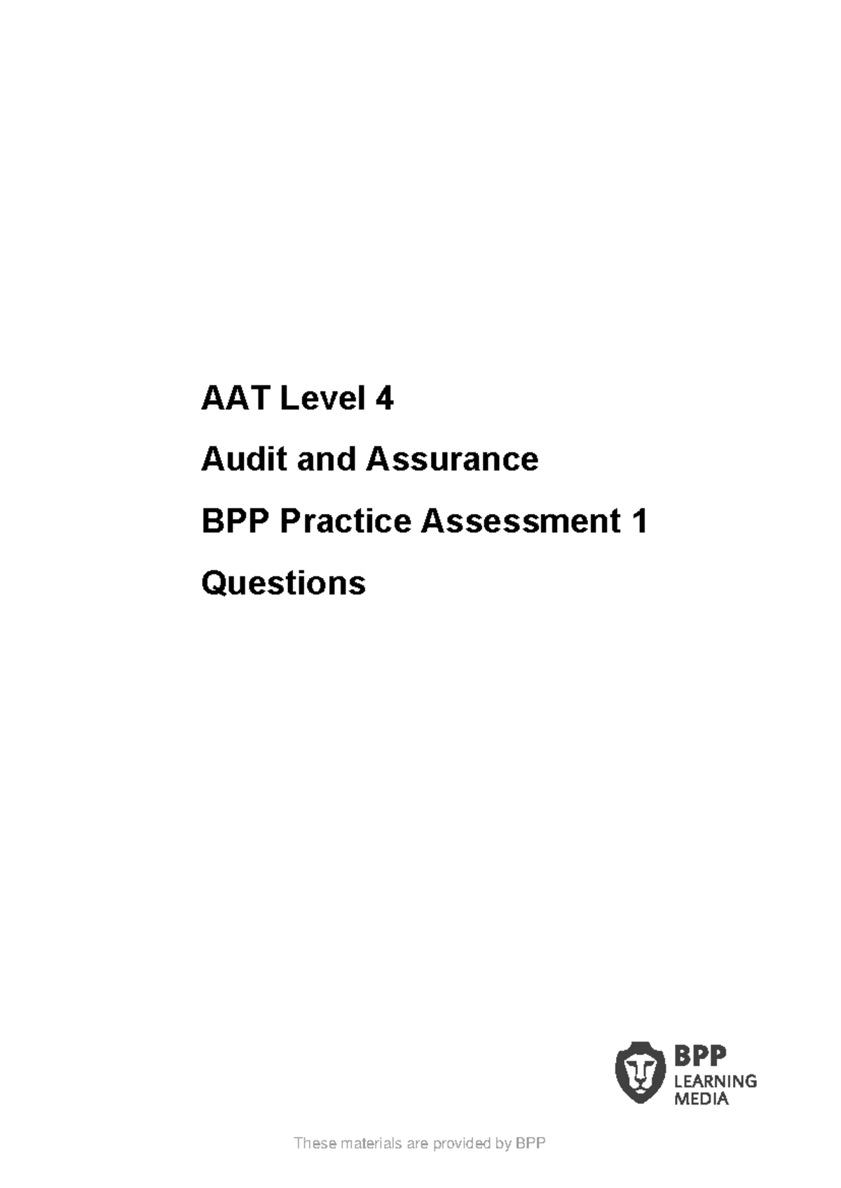 AAT Level 4 Audit & Assurance BPP Practice Assessment 1 Questions - Studocu