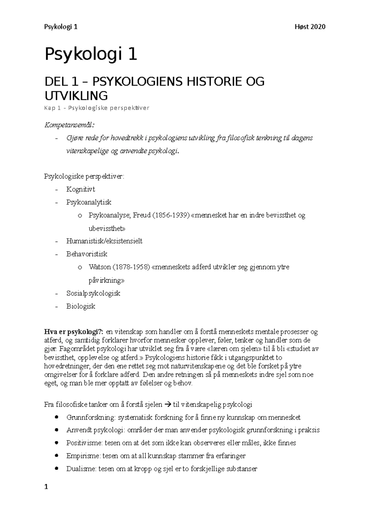 Eksamen psykologi 1 sammendrag - Psykologi 1 Kapittel 1 Vi bruker begrepet psykologi for å ...