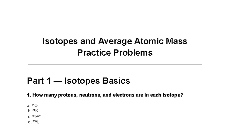 Isotopes & Avg Atomic Mass Practice Problems (Chem 101) - Studocu