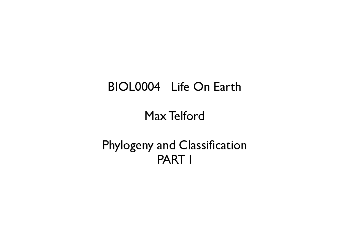BIOL0004 Life On Earth: Phylogeny and Classification Part I - Studocu