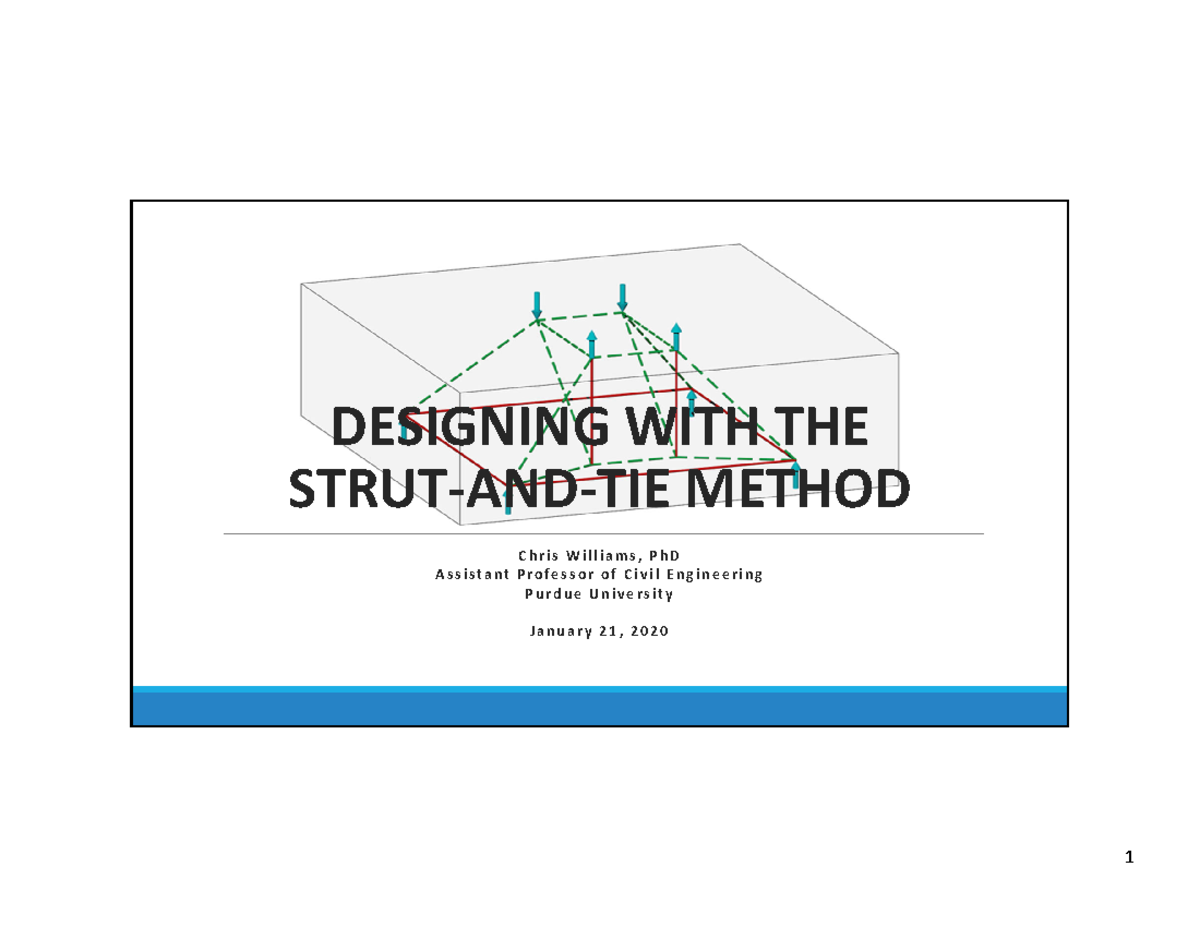 Designing with the Strut and Tie Method - DESIGNING WITH THE STRUT-AND-TIE METHOD C h r i s W i ...