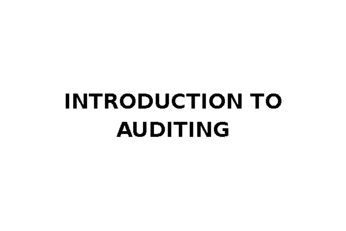 Introduction to Auditing: Key Concepts and Types of Audits - Studocu