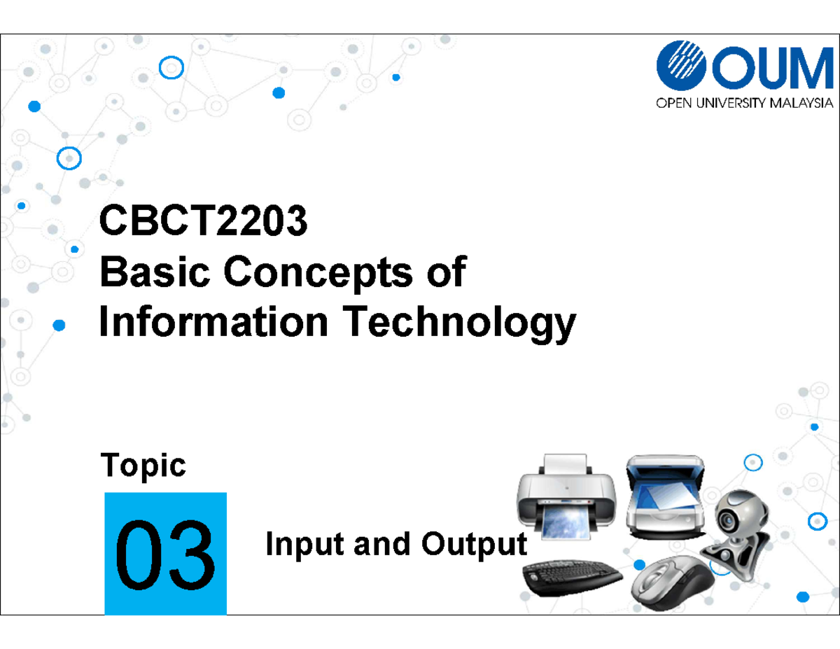 Topic 3 - BIT Course - CBCT Basic Concepts of Information Technology Topic Input and Output 03 ...