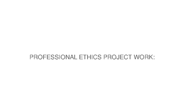 Professional Ethics Project Work: Ethical Considerations for Advocates ...