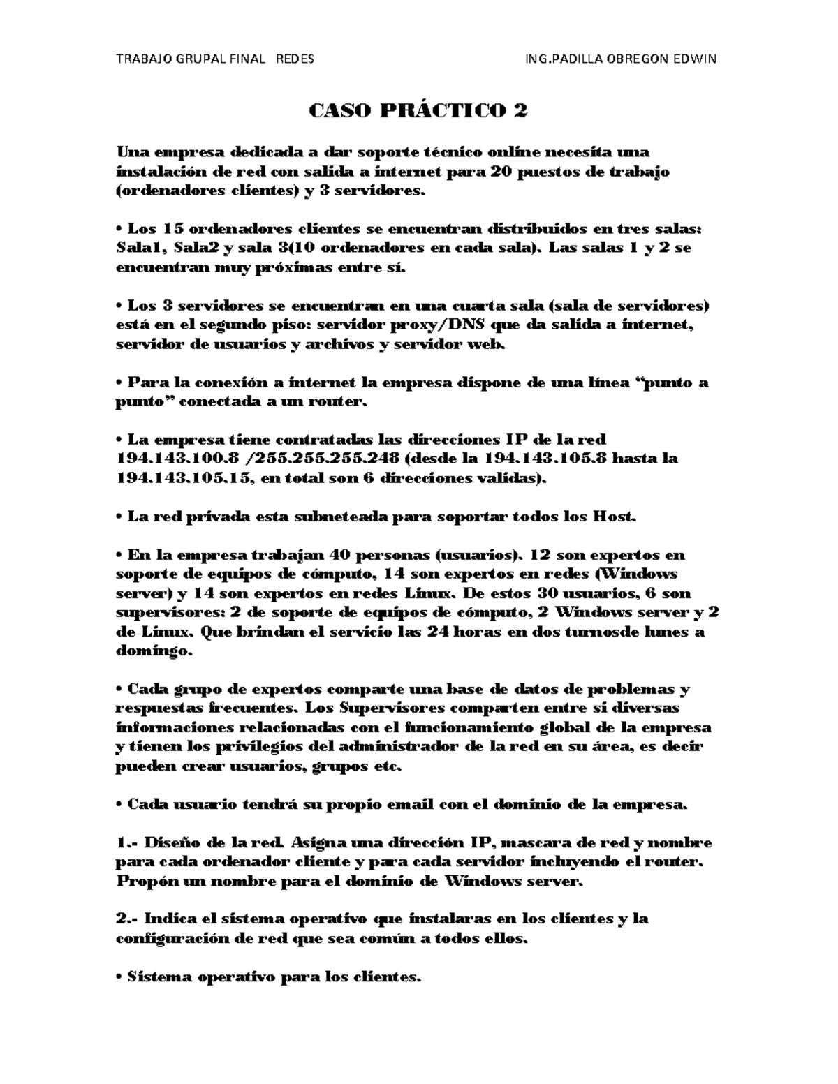 435326030 CASO Practico DE ADM Redes - CASO PR¡CTICO 2 Una empresa dedicada a dar soporte ...