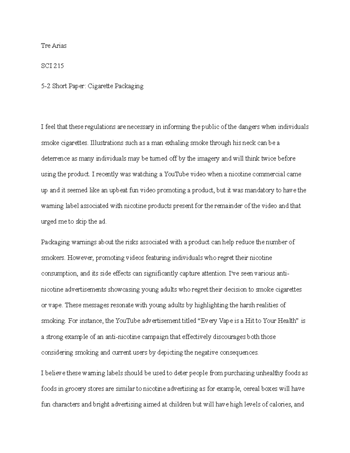 SCI 215 5-2 Short Paper: The Impact of Cigarette Packaging Warnings ...