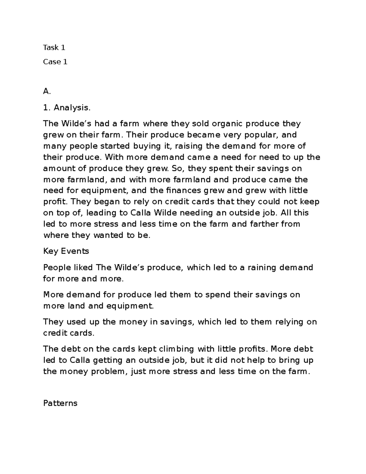 Task 1 - passed - Task 1 Case 1 A. Analysis. The Wilde’s had a farm where they sold organic ...