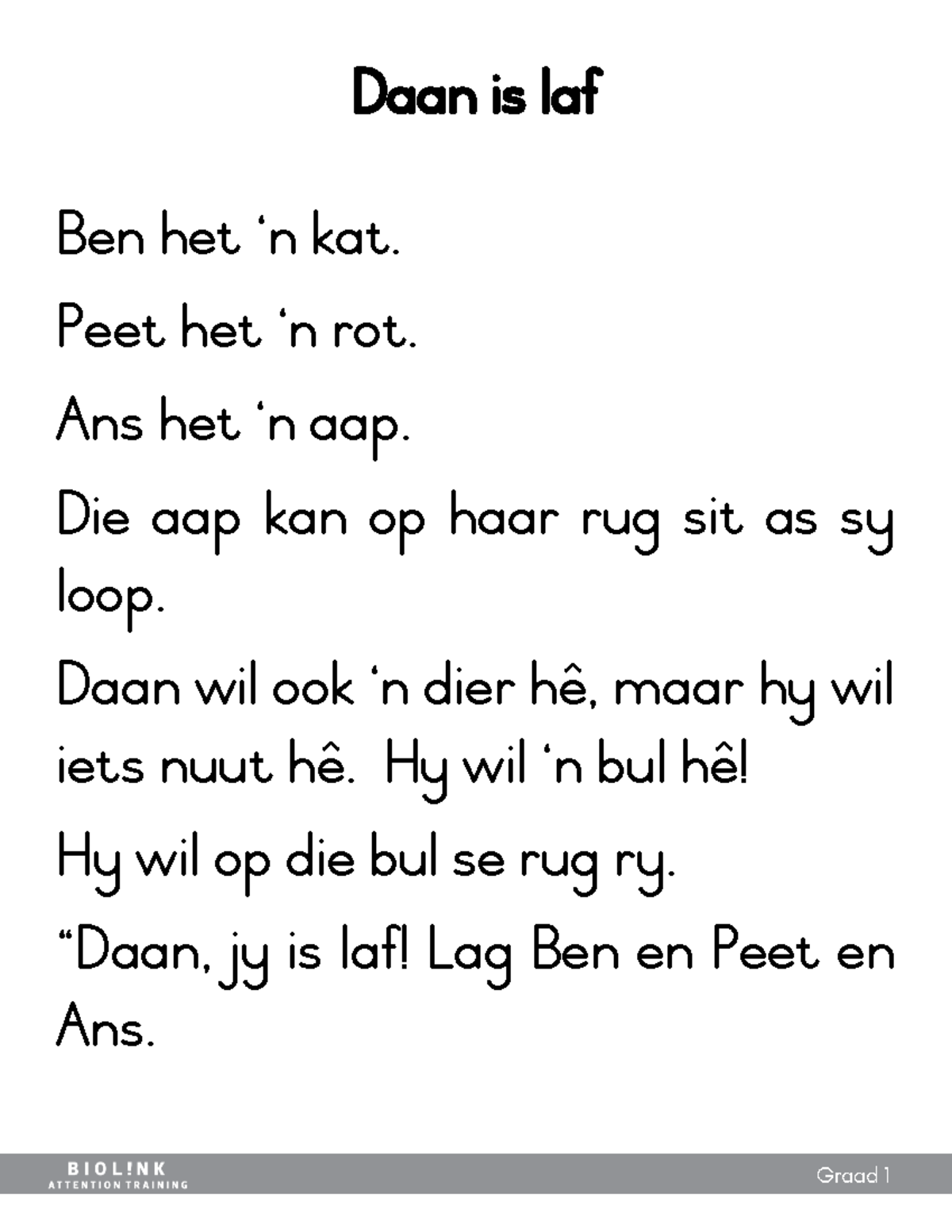 1. Daan is laf - reading........ - Daan is laf Ben het ‘n kat. Peet het ...