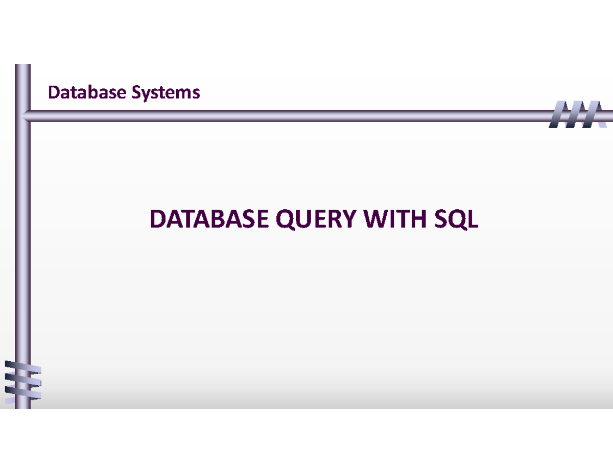 SQL DATABASE SYSTEMS: QUERYING WITH SQL (DATABASE OVERVIEW) - Studocu