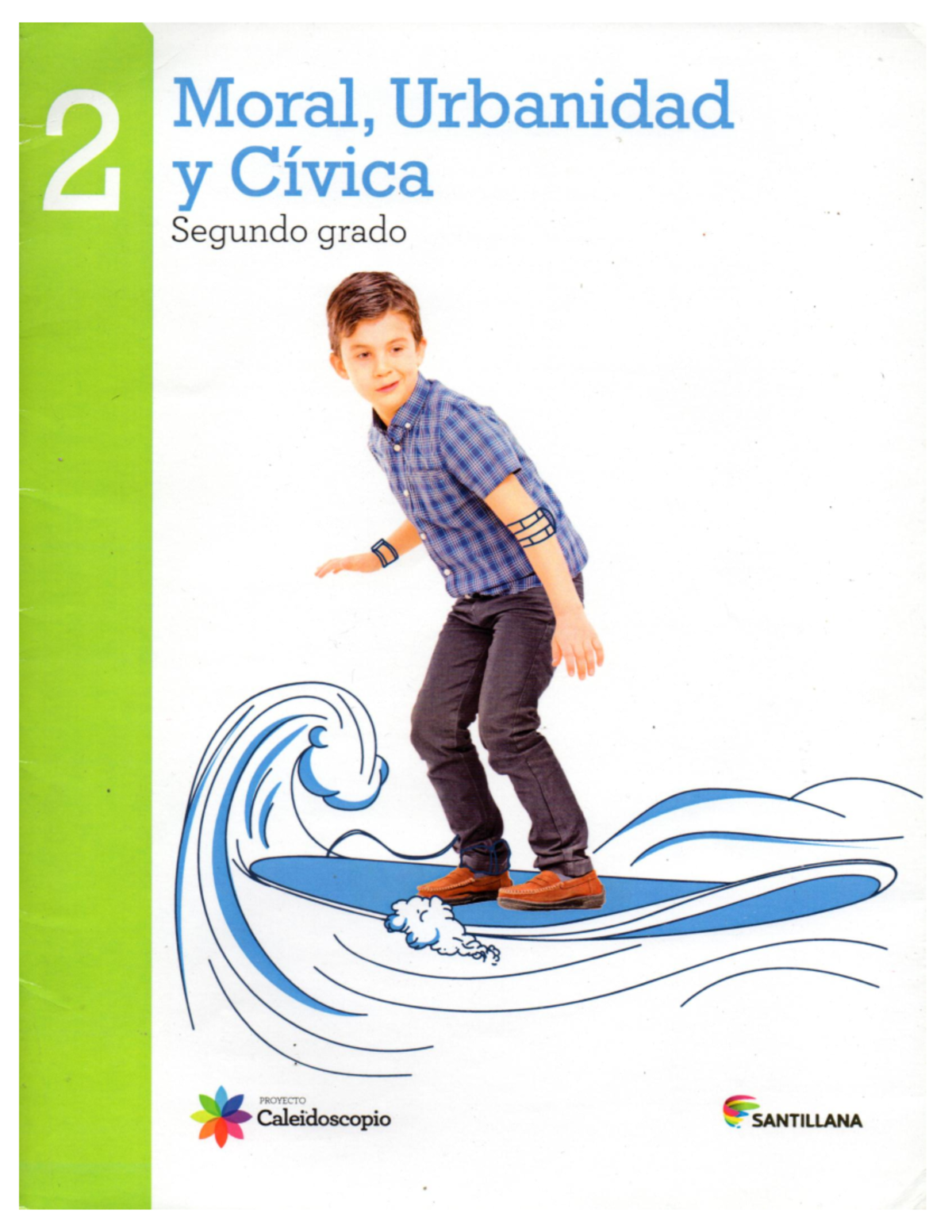 Moral, Urbanidad y Cívica - Santillana: Guía de Estudio Completa - Studocu
