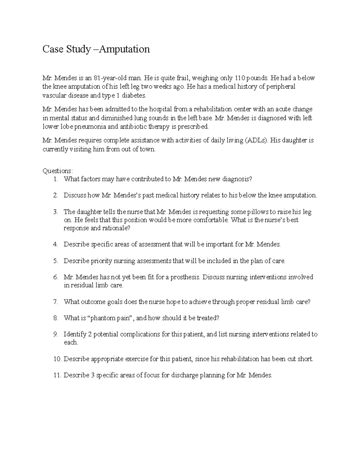 Amputation case study - Case Study –Amputation Mr. Mendes is an 81-year-old man. He is quite ...