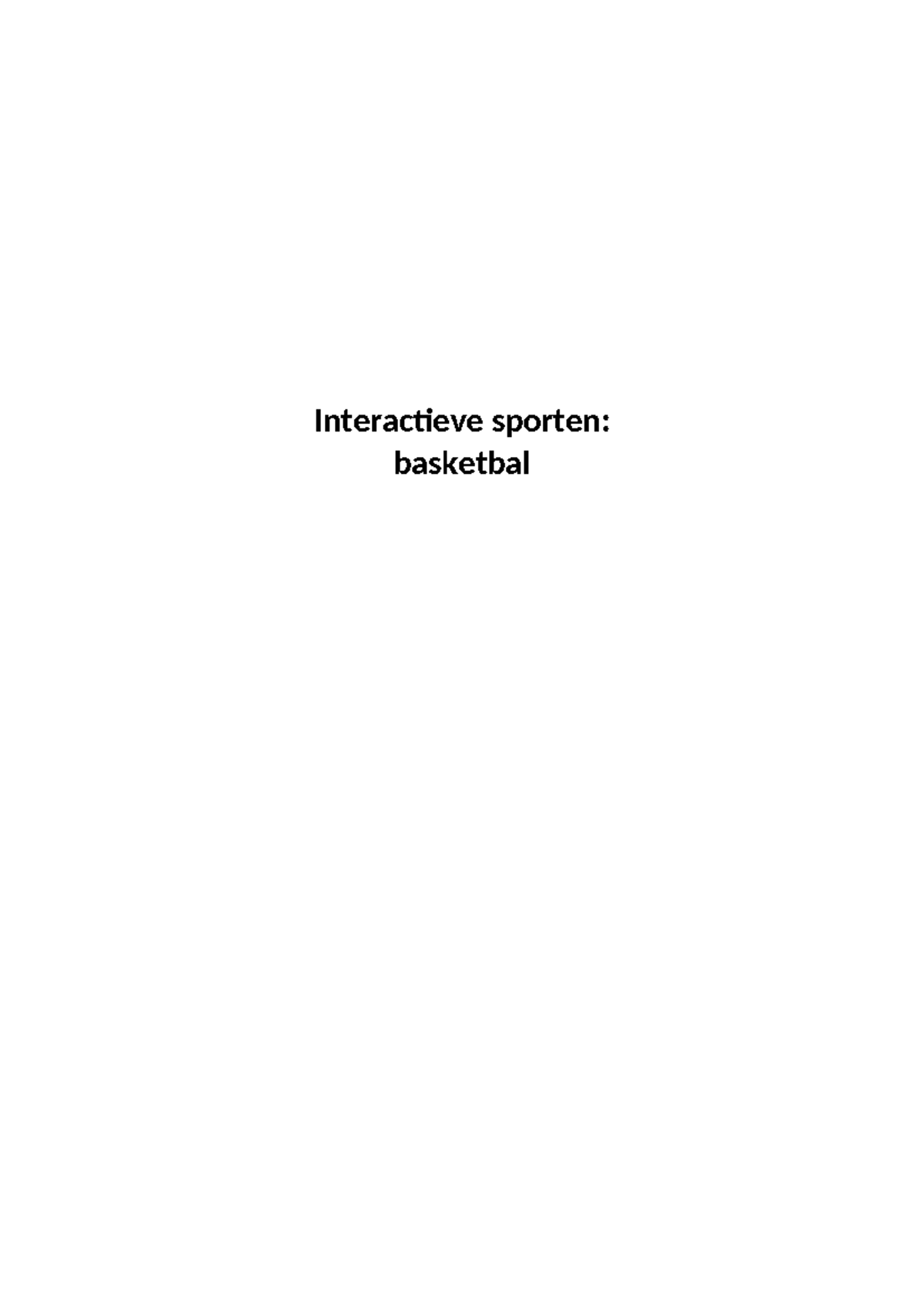 Interactieve Sporten: Basketbal Samenvatting Grondvorm 1 en 2 - Studocu