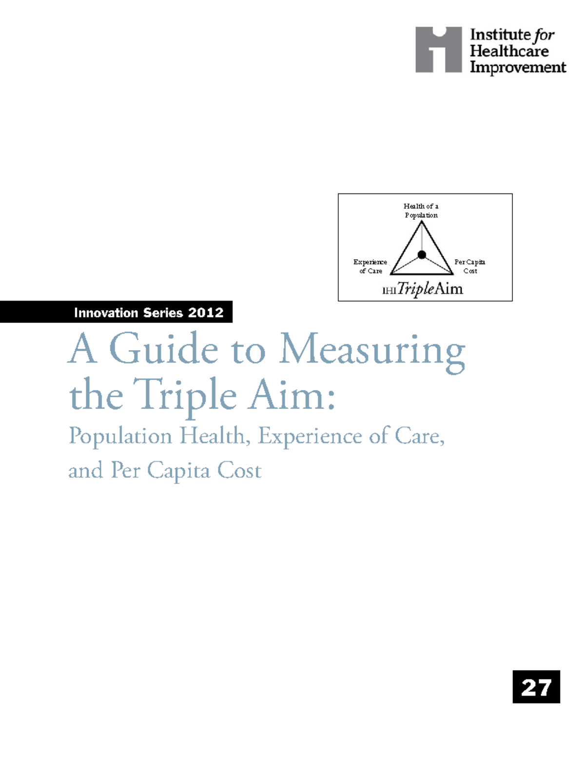 IHI Innovation Series: Measuring the Triple Aim - A 2012 Guide - Studocu