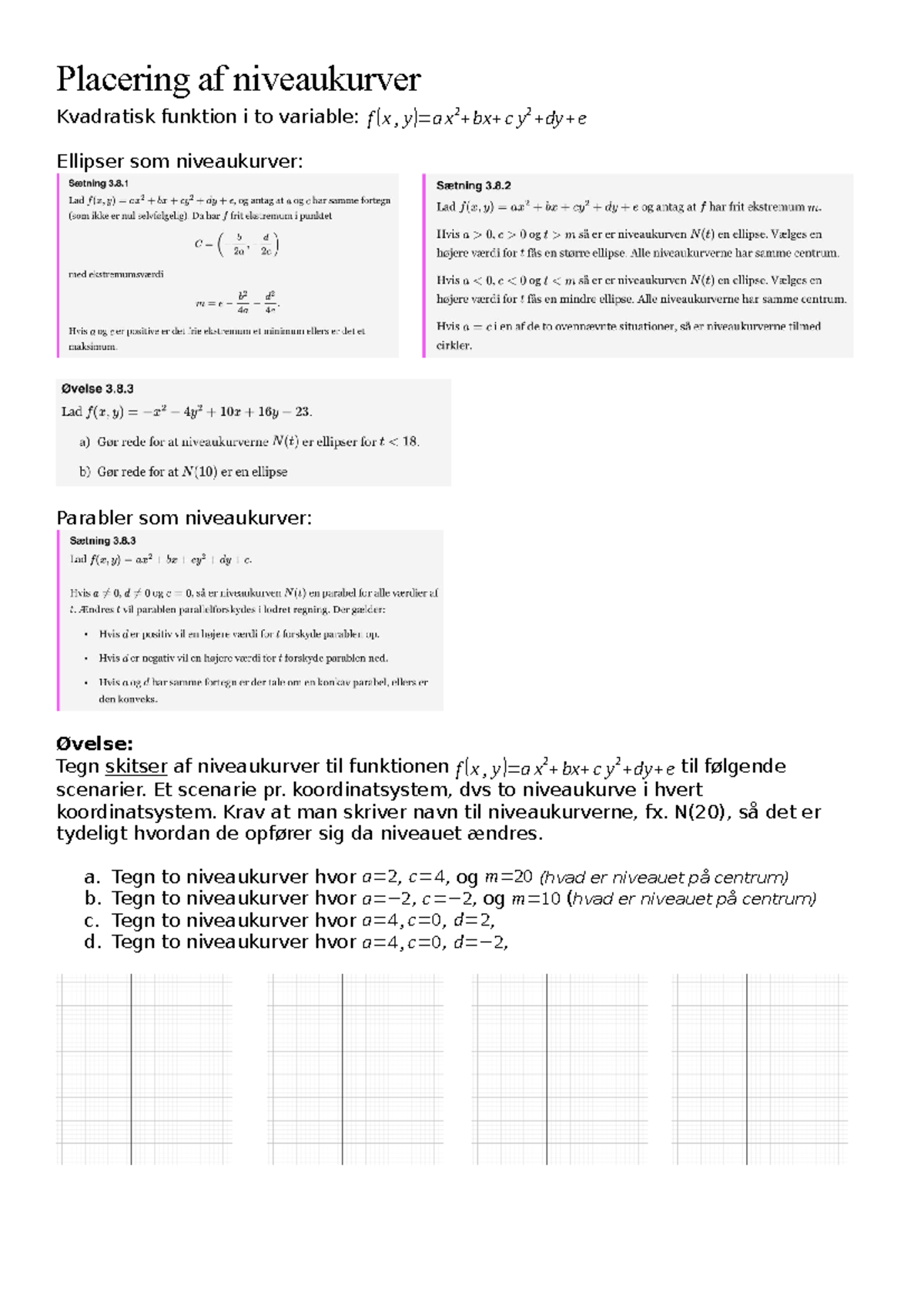 4. placering og niveaukurver 3D - Placering af niveaukurver Kvadratisk funktion i to variable: f ...