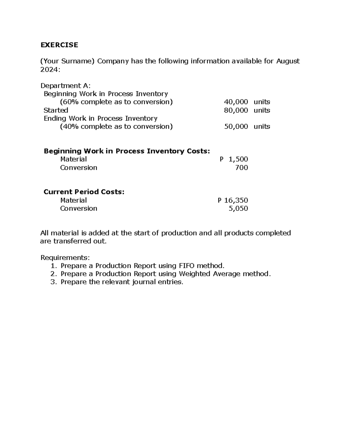 Exercise- Process Costing - EXERCISE (Your Surname) Company has the ...