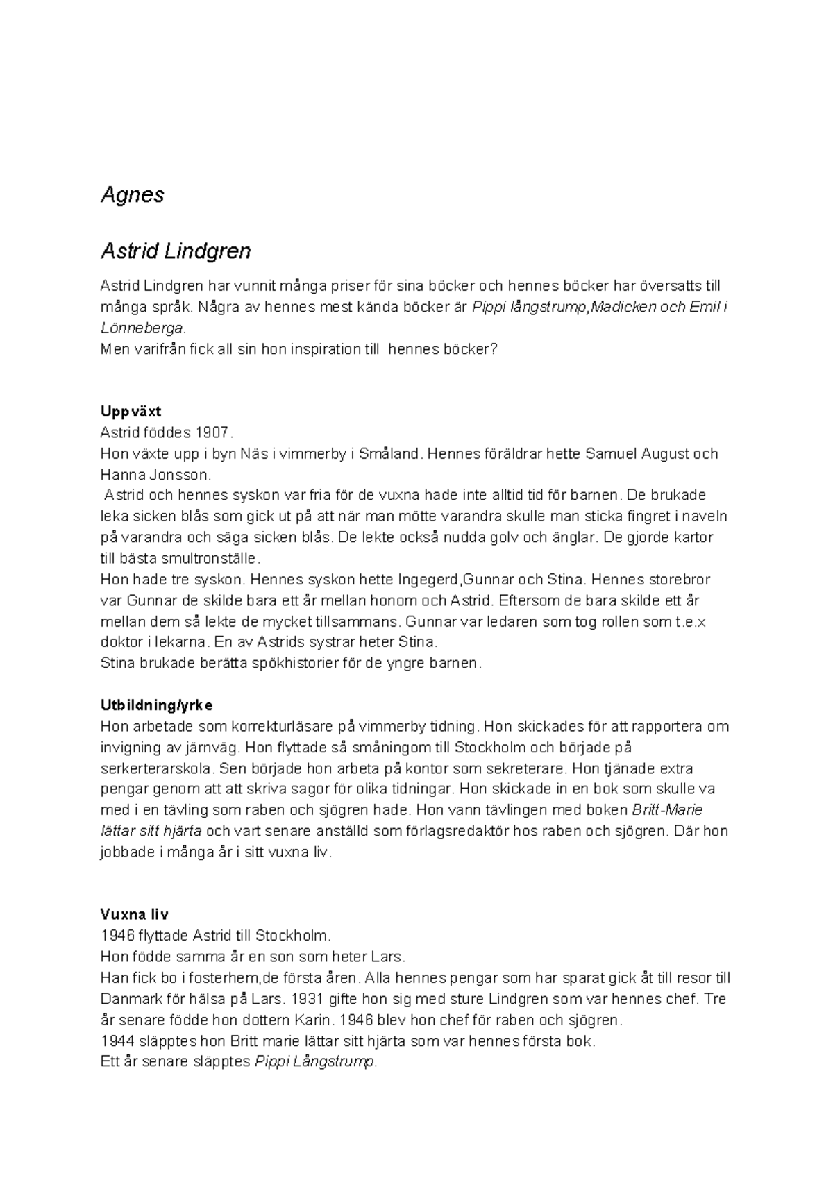 Astrid Lindgren - Faktatext - Agnes Astrid Lindgren Astrid Lindgren har ...