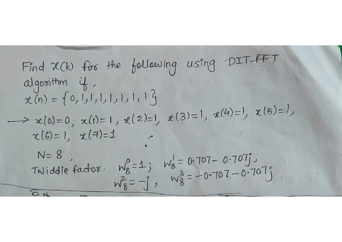 Q22 - Finding x(k) Using Algorithm and Twiddle Factors - Studocu
