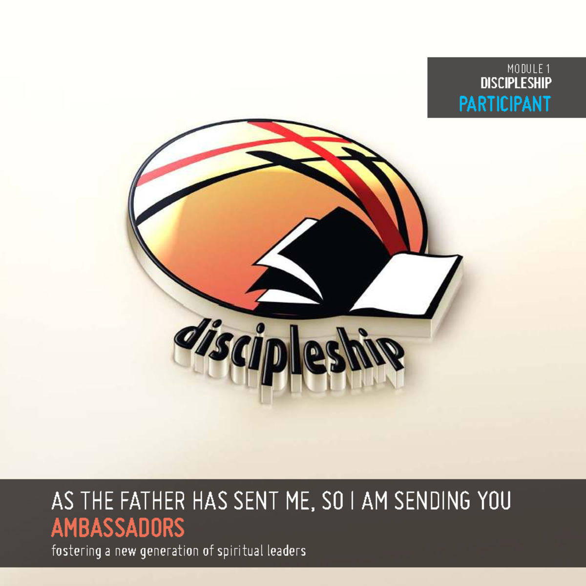Module 1: Discipleship - Becoming Ambassadors for Christ's Kingdom ...