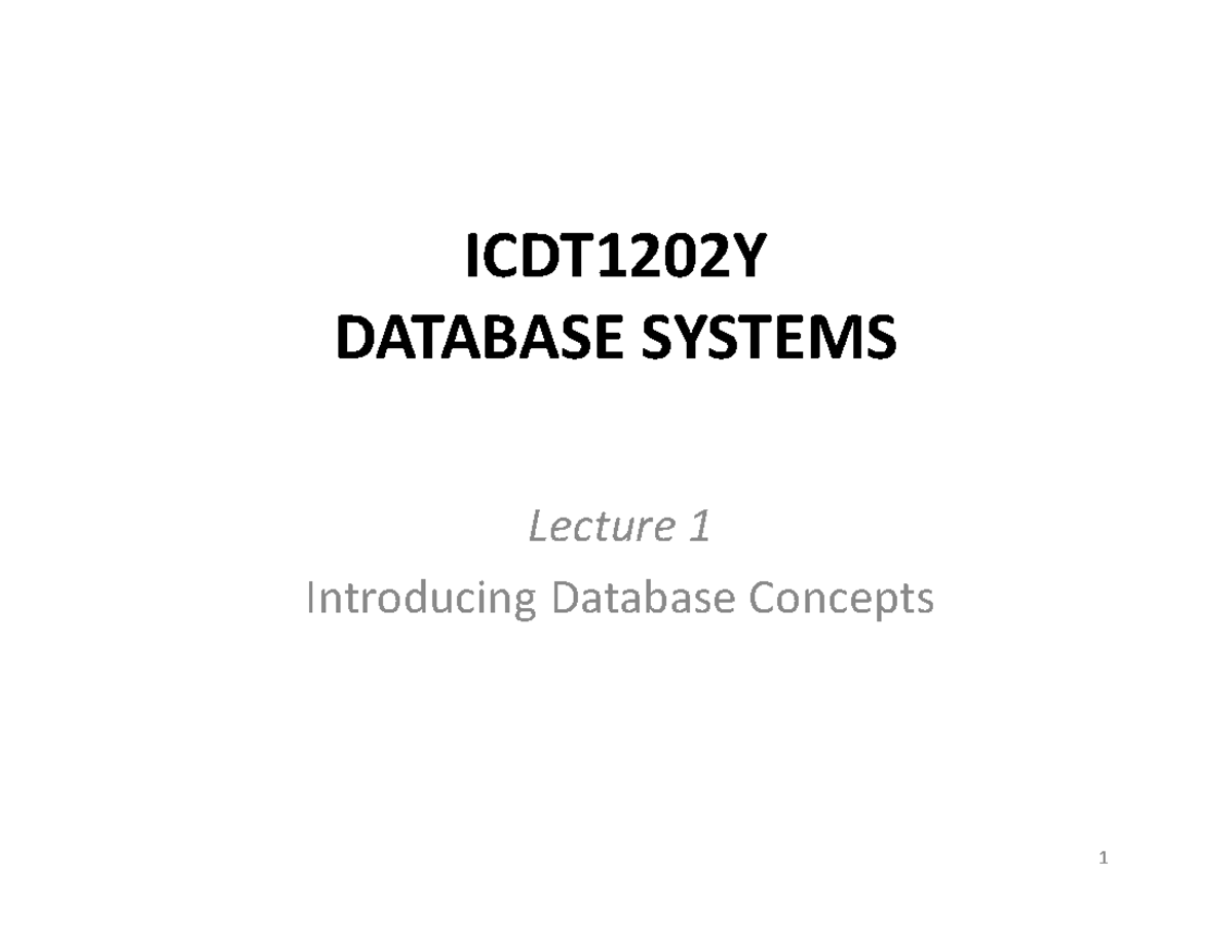 ICDT1202Y Database Systems: Lecture 1 - Introduction to Database Concepts - ICDT1202Y DATABASE ...