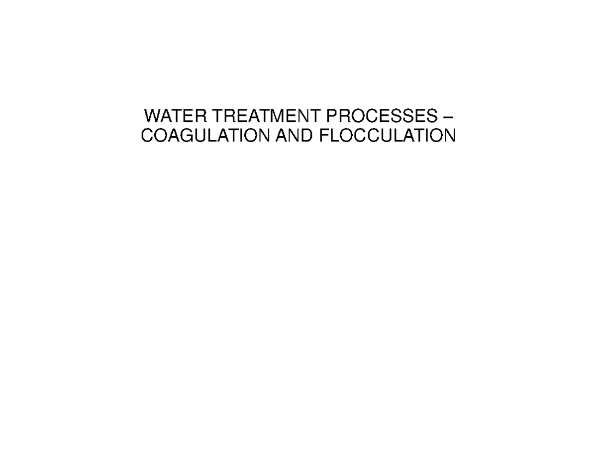 WATER TREATMENT PROCESSES: COAGULATION & FLOCCULATION OVERVIEW - Studocu