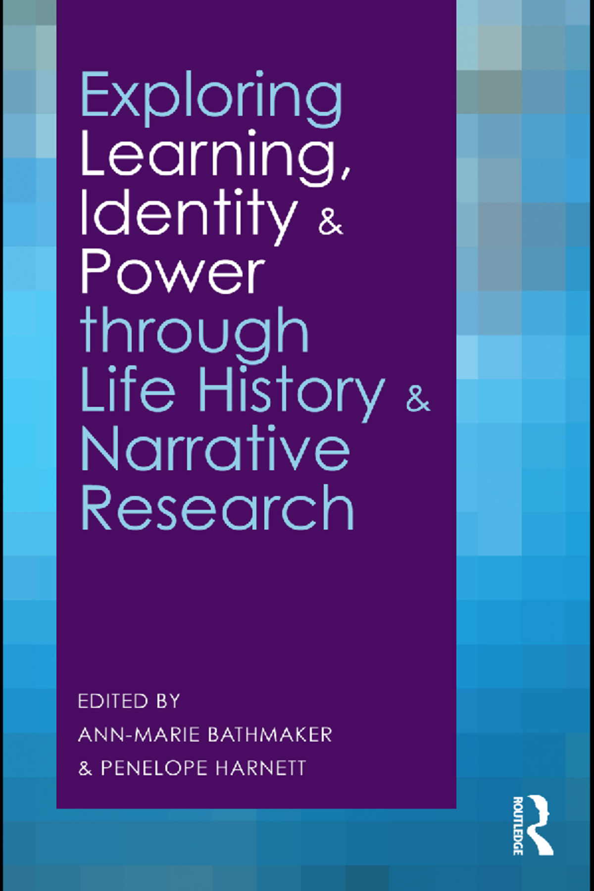 10 - Exploring Learning, Identity and Power through Life History and ...