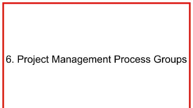 6. Project Management Process Groups Overview (PM 101) - Studocu