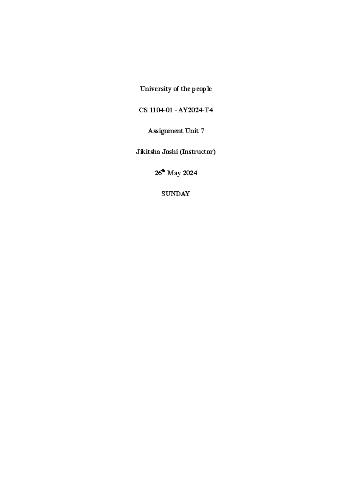 CS Assignment Unit 7 - University of the people CS 1104-01 - AY2024-T Assignment Unit 7 Jikitsha ...