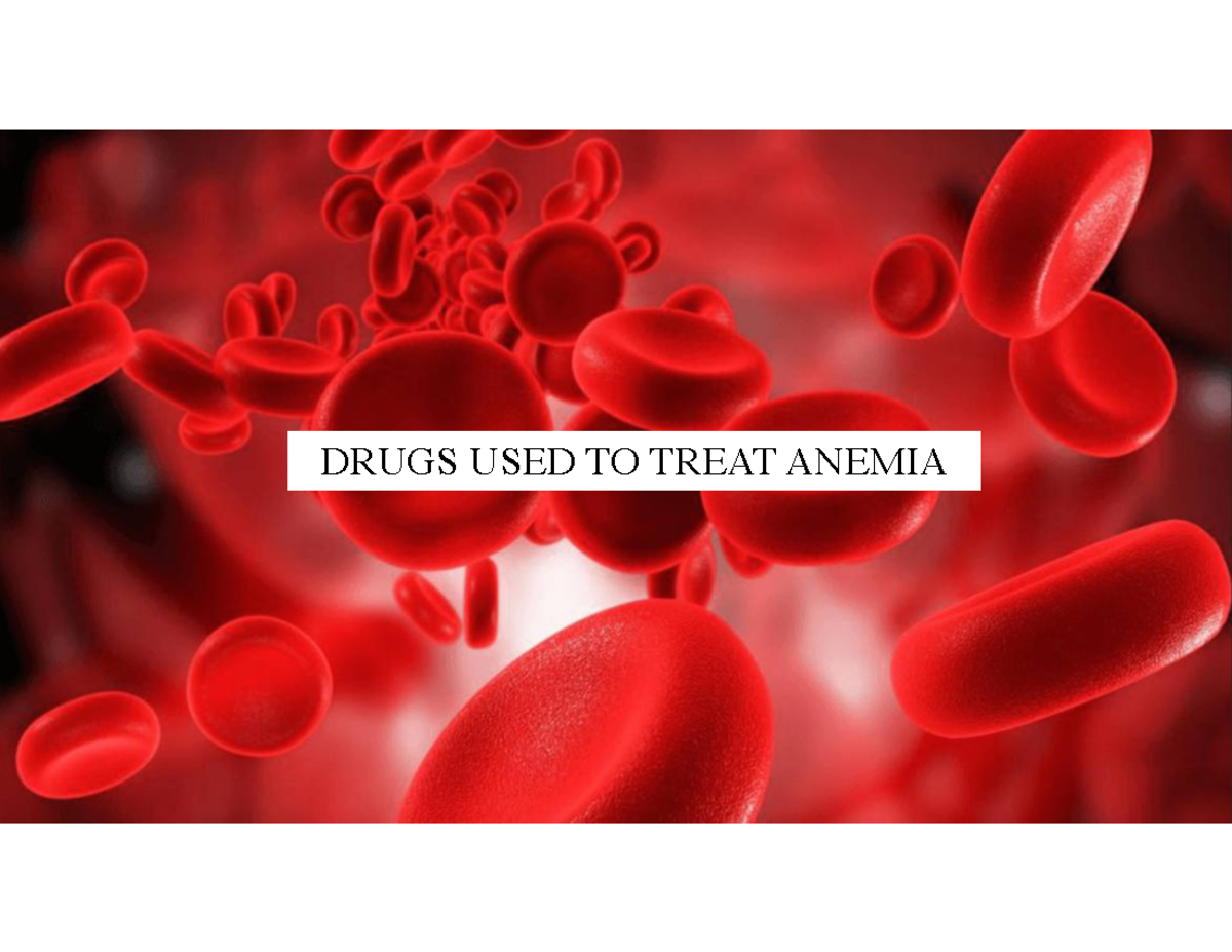 Drugs for Treating Anemia: Overview and Agents (PHARM 2) - DRUGS USED ...