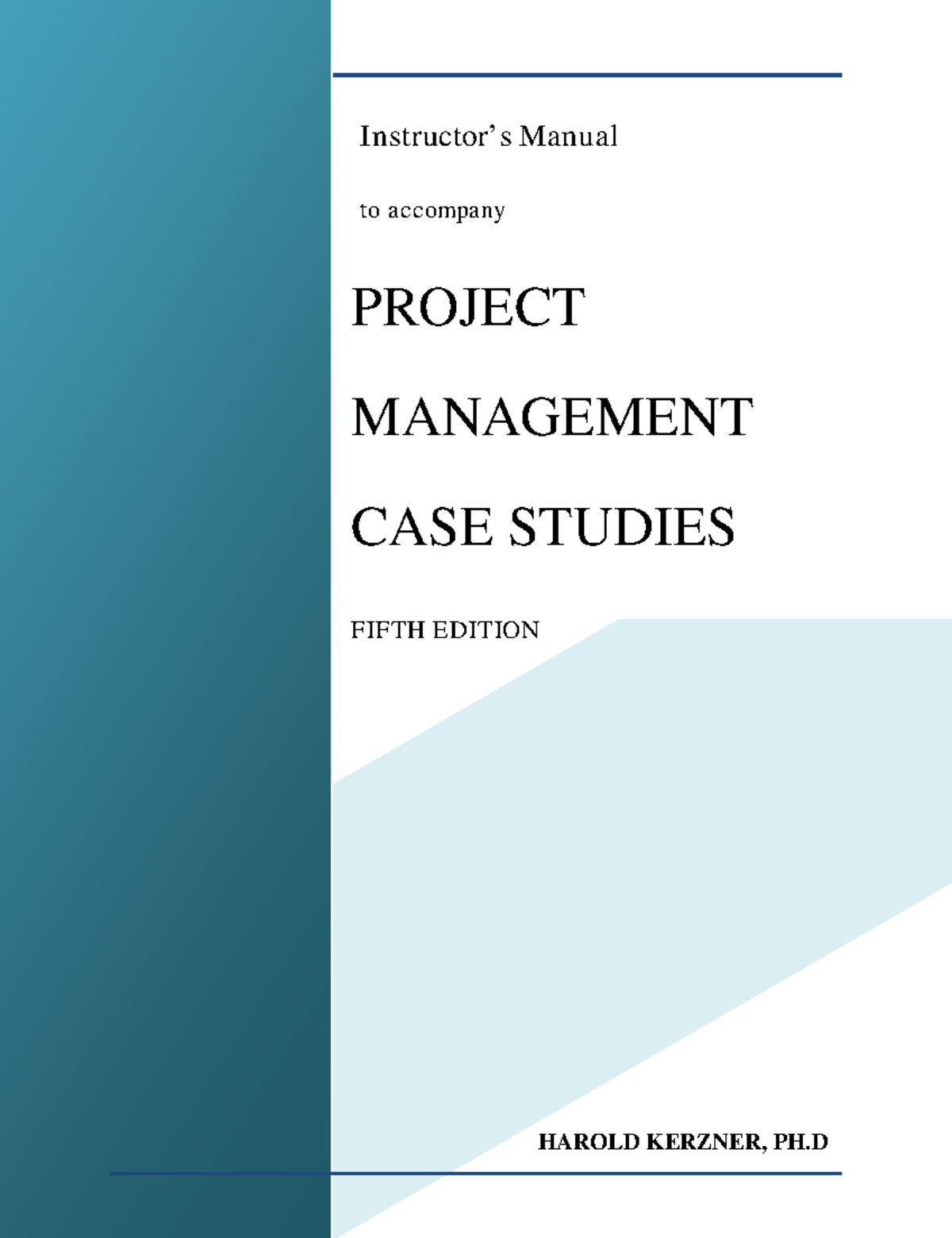 9781119389163 Solution Manual Ch1 - Instructor ’s Manual to accompany PROJECT MANAGEMENT CASE ...