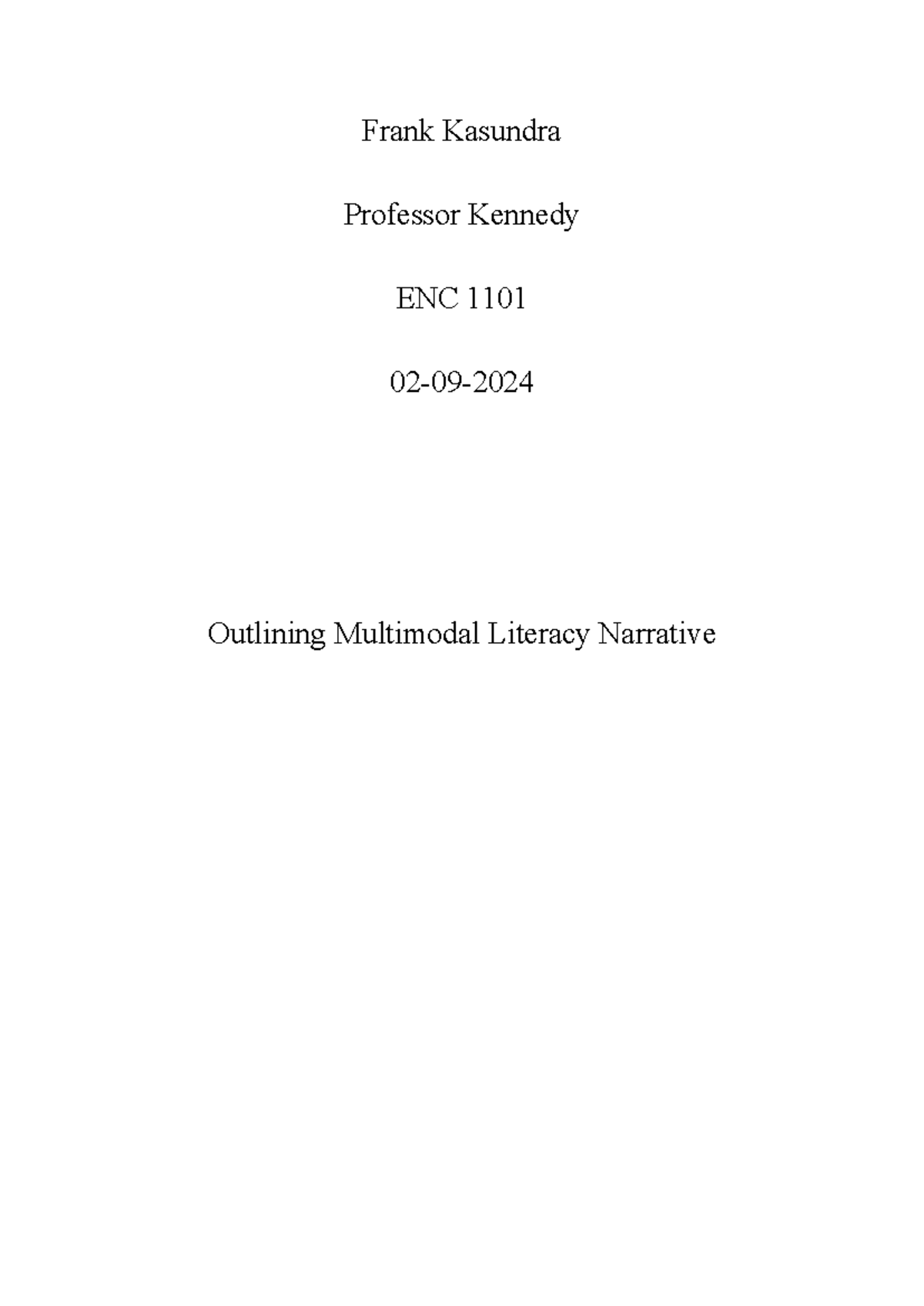ENC 1101 Multimodal Literacy Narrative Outline by Frank Kasundra - Studocu