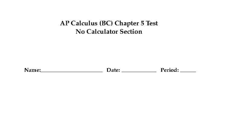 AP Calculus (BC) Chapter 5 Test - No Calculator - Studocu