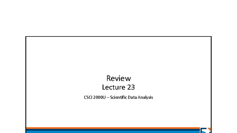 L23 Review Lecture Notes - CSCI Scientific Data Analysis - Studocu
