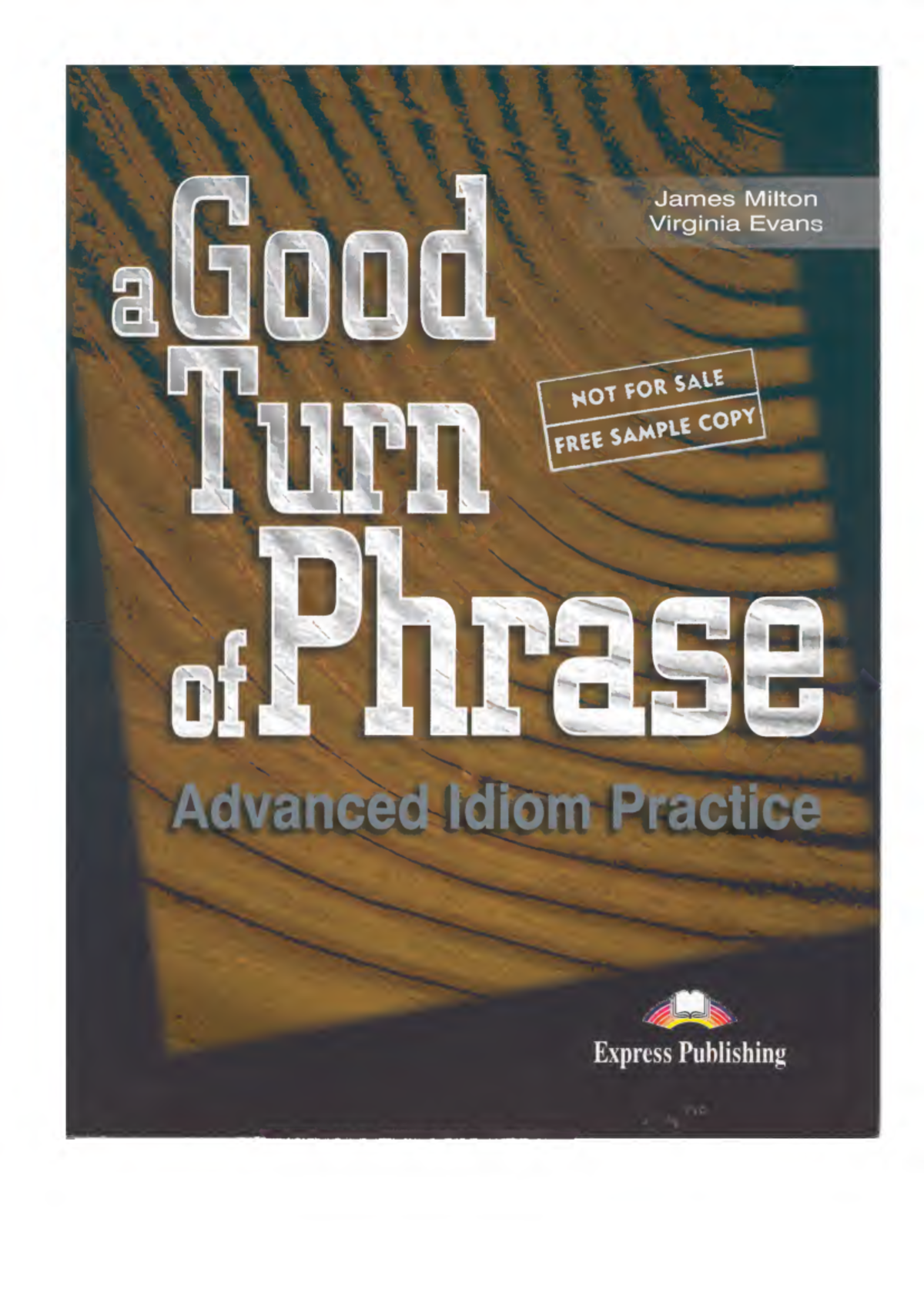 A good turn of phrase - Advance Idiom Pratice Compress - English - Studocu